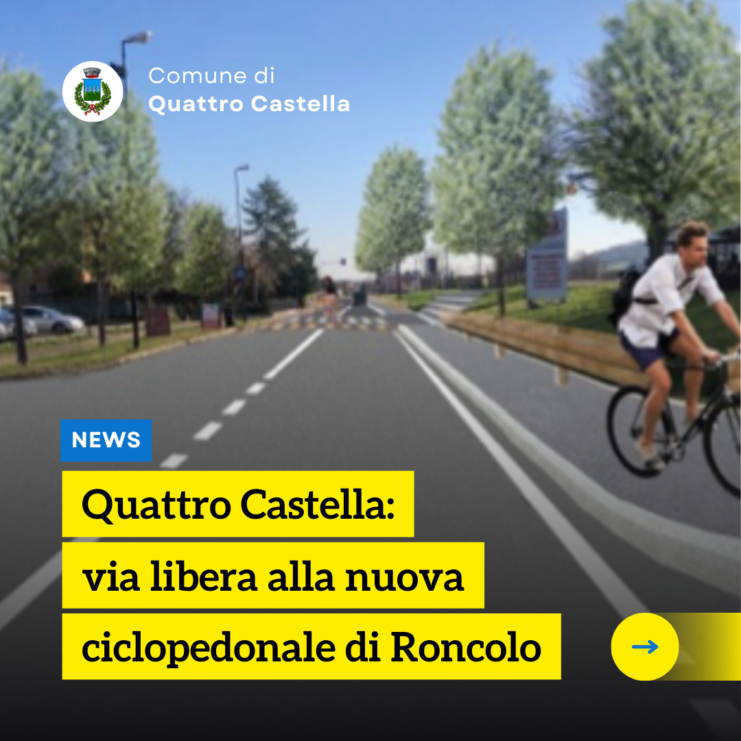 VIA LIBERA ALLA NUOVA CICLOPEDONALE DI RONCOLO – Comune di Quattro Castella
